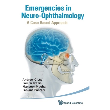 Emergencies in Neuro-Ophthalmology de Andrew G. Lee - eMAG.ro