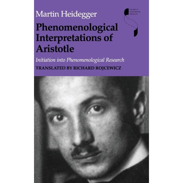 Phenomenological Interpretations of Aristotle de Martin Heidegger - eMAG.ro