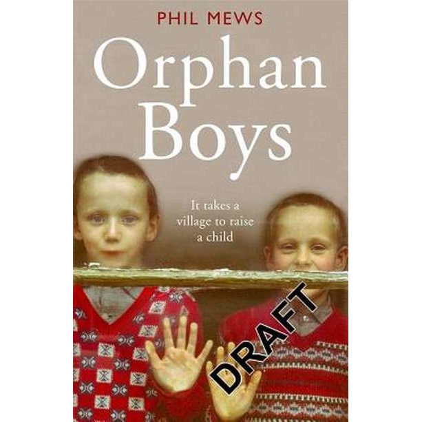 Orphan Boys - It Takes a Village to Raise a Child de Phil Mews - eMAG.ro