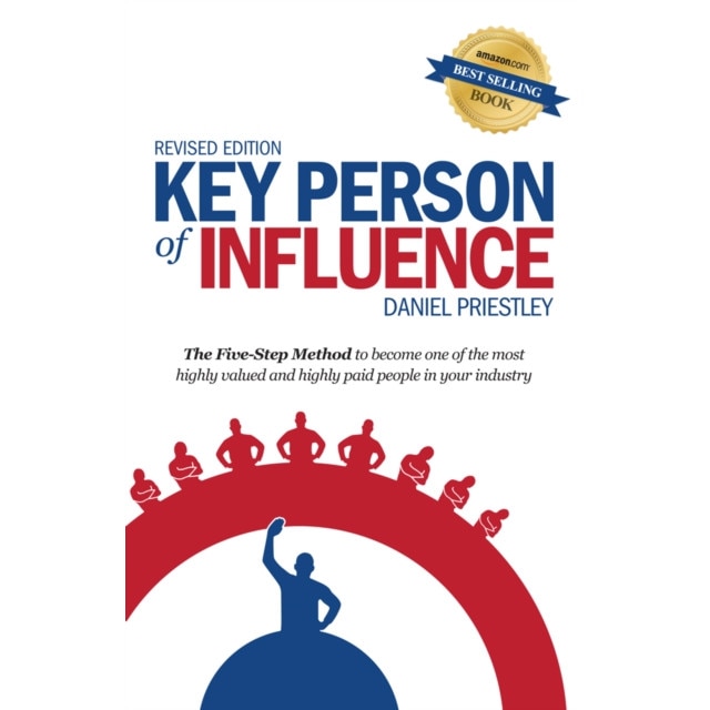 Key Person of Influence de Daniel Priestley - eMAG.ro