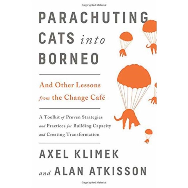 Parachuting Cats into Borneo de Alan AtKisson - eMAG.ro