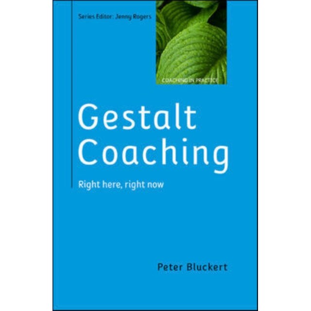 Gestalt Coaching: Right Here, Right Now de Peter Bluckert - eMAG.ro