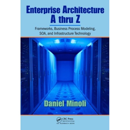 Enterprise Architecture A to Z de Daniel Minoli - eMAG.ro