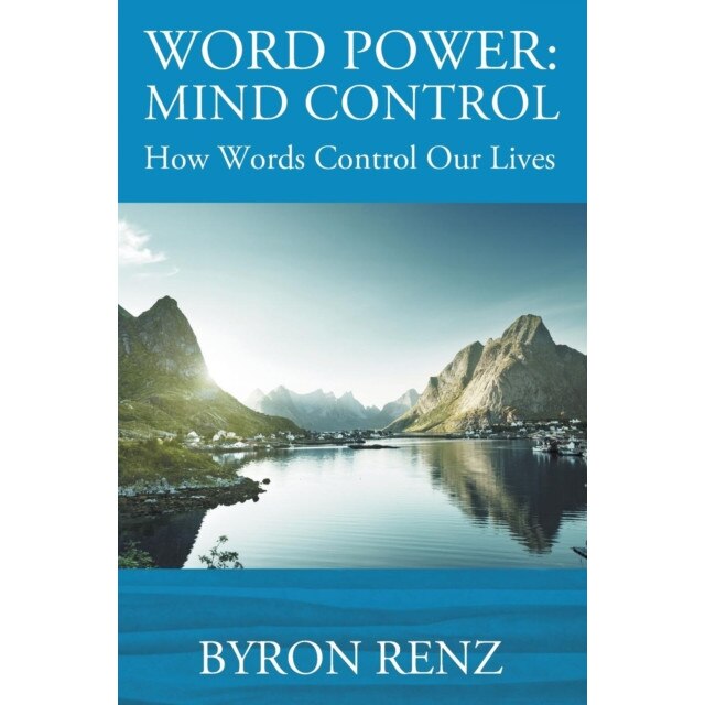 Word Power: Mind Control - How Words Control Our Lives de Byron Renz ...