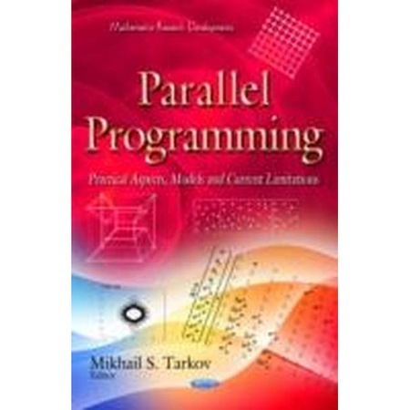 Parallel Programming de Mikhail S. Tarkov - eMAG.ro