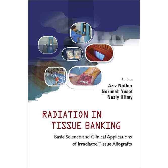 Radiation in Tissue Banking de Aziz Nather - eMAG.ro