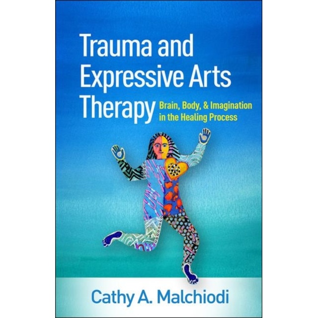 Trauma and Expressive Arts Therapy de Cathy A. Malchiodi - eMAG.ro