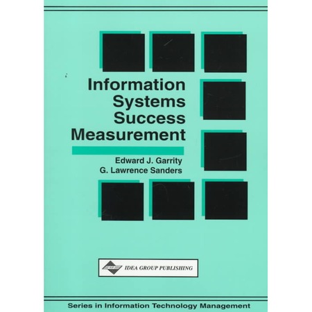 Information Systems Success Measurement de Edward Garrity - eMAG.ro
