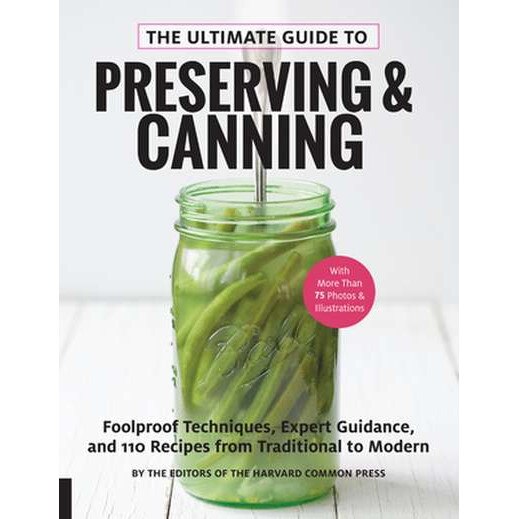 The Ultimate Guide to Preserving and Canning de Editors of the Harvard Common Press - eMAG.ro