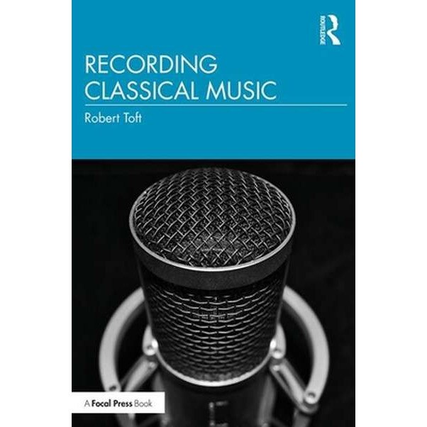 Recording Classical Music de Robert Toft - eMAG.ro