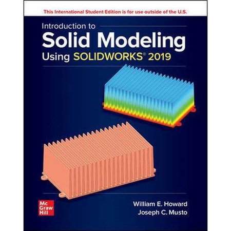 ISE Introduction to Solid Modeling Using SOLIDWORKS 2019 de William Howard - eMAG.ro