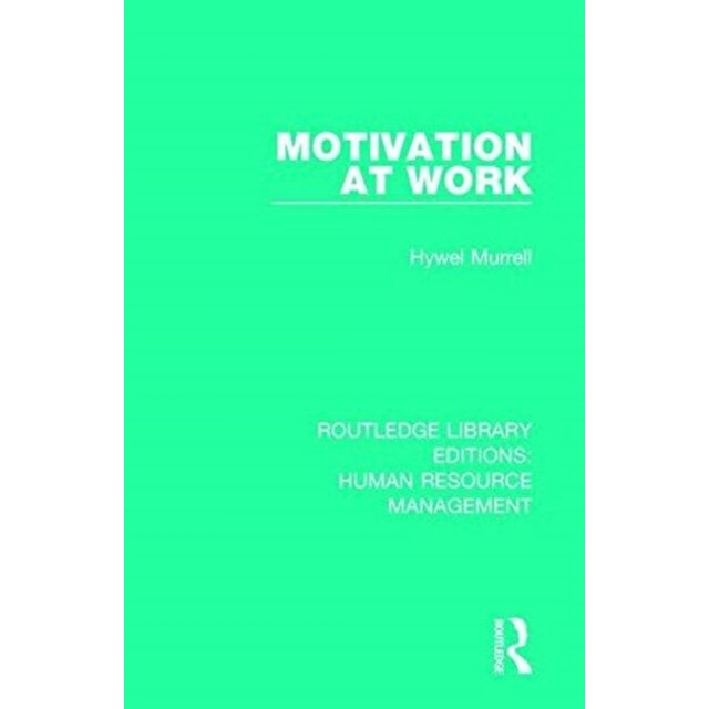 Motivation at Work de Hywel Murrell - eMAG.ro