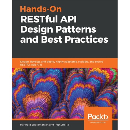 Hands-On RESTful API Design Patterns and Best Practices de Harihara Subramanian - eMAG.ro