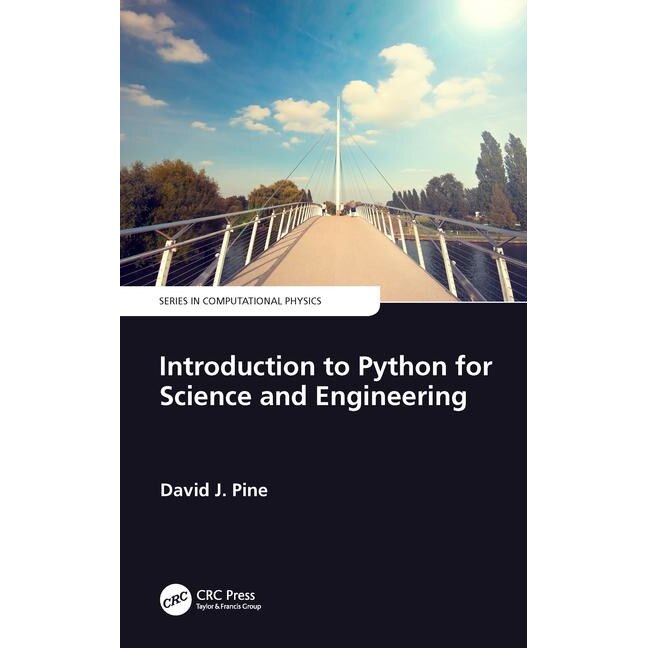 Introduction to Python for Science and Engineering de NY, USA) Pine, David J. (New York ...