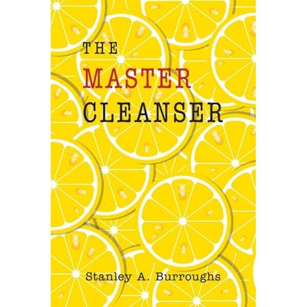 The Master Cleanser de Stanley Burroughs - eMAG.ro