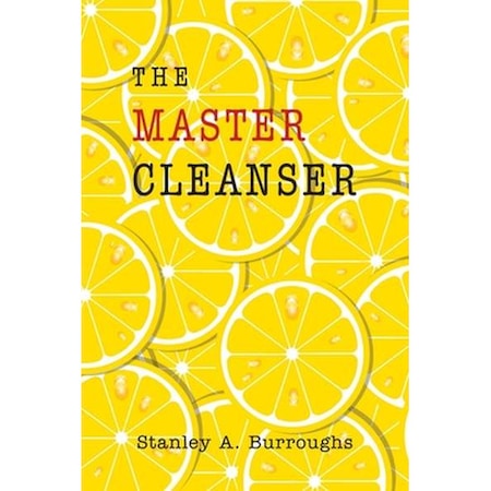The Master Cleanser de Stanley Burroughs - eMAG.ro