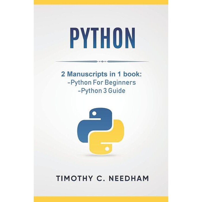 Python 2 Manuscripts In 1 Book Python For Beginners Python 3 Guide De Timothy C Needham