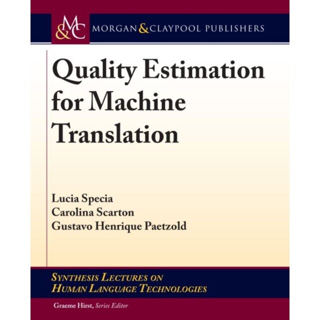 Quality Estimation for Machine Translation de Lucia Specia - eMAG.ro