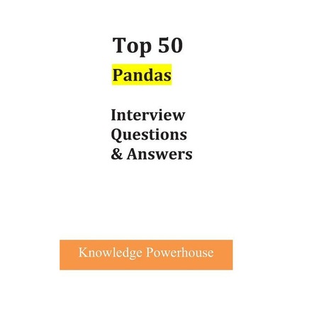 Top 50 Pandas Interview Questions & Answers de Knowledge Powerhouse ...