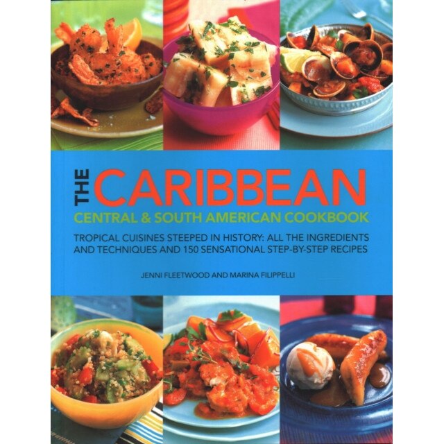 The Caribbean, Central & South American Cookbook: Tropical Cuisines ...