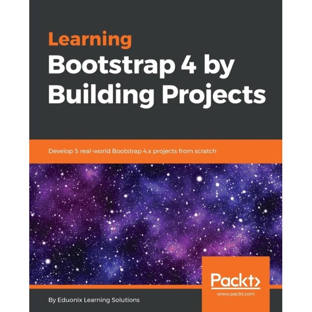 Learning Bootstrap 4 by Building Projects de Eduonix Learning Solutions ...