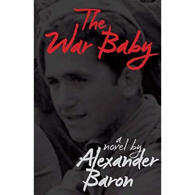 The War Baby de Alexander Baron - eMAG.ro