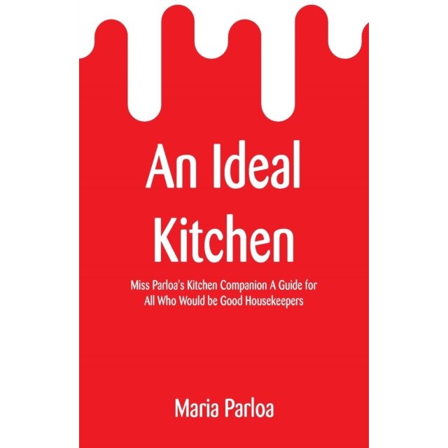 An Ideal Kitchen de Maria Parloa - eMAG.ro