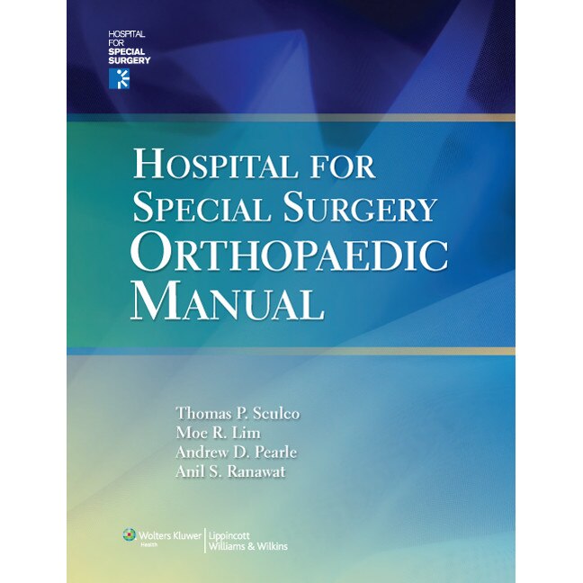 Hospital for Special Surgery Orthopaedics Manual de Thomas P. Sculco MD ...