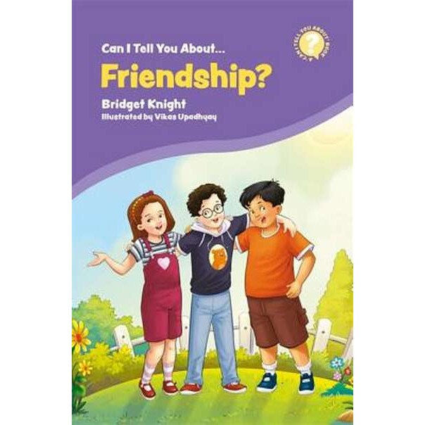Can I Tell You about Friendship?: A Helpful Introduction for Everyone ...