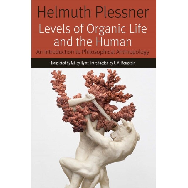Levels of Organic Life and the Human de Helmuth Plessner - eMAG.ro