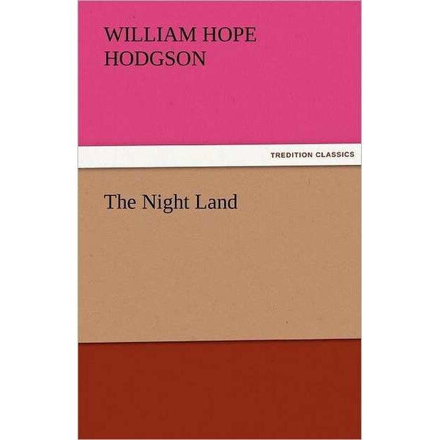 The Night Land de William Hope Hodgson - eMAG.ro