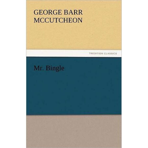 Mr. Bingle de George Barr McCutcheon - eMAG.ro