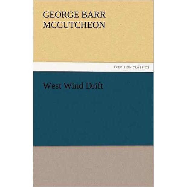 West Wind Drift de George Barr McCutcheon - eMAG.ro