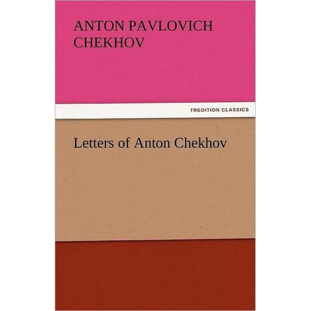 Letters of Anton Chekhov de Anton Pavlovich Chekhov - eMAG.ro