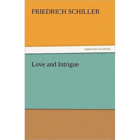 Love and Intrigue de Friedrich Schiller - eMAG.ro