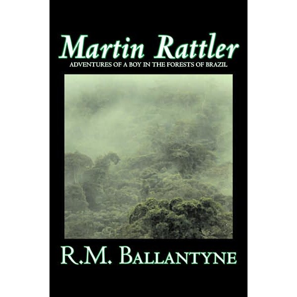 Martin Rattler de Robert Michael Ballantyne - eMAG.ro