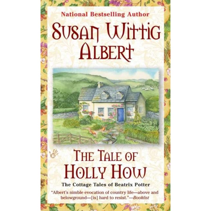 The Tale of Holly How de Susan Wittig Albert - eMAG.ro