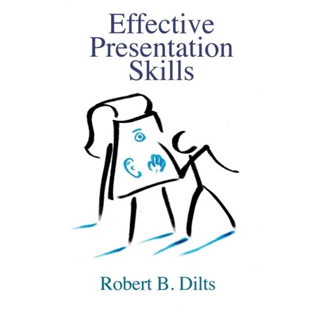 Effective Presentation Skills de Robert Brian Dilts - eMAG.ro
