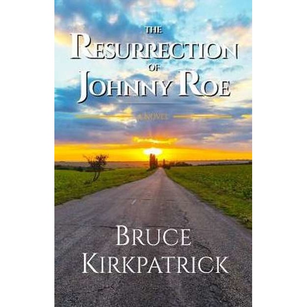 The Resurrection of Johnny Roe de Bruce Kirkpatrick - eMAG.ro