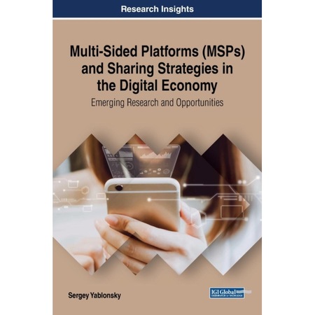 Multi-Sided Platforms (Msps) and Sharing Strategies in the Digital Economy: Emerging Research ...
