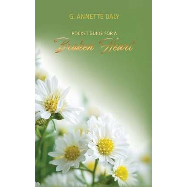 Pocket Guide for a Broken Heart de G. Annette Daly - eMAG.ro