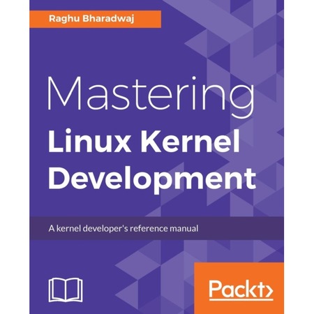Mastering Linux Kernel Development de Raghu Bharadwaj - eMAG.ro