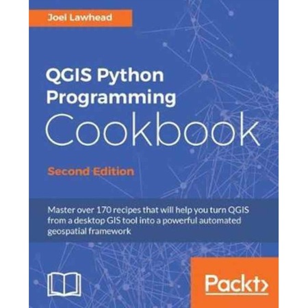 QGIS Python Programming Cookbook, Second Edition de Joel Lawhead - eMAG.ro