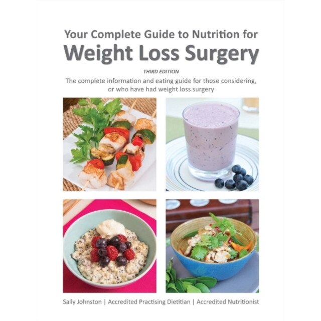 Your Complete Guide To Nutrition For Weight Loss Surgery De Sally Your Complete Guide To Nutrition For Weight Loss Surgery De Sally