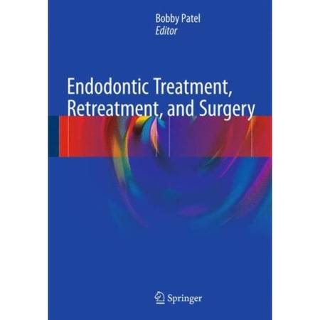 Endodontic Treatment, Retreatment, and Surgery de Bobby Patel - eMAG.ro