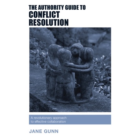 The Authority Guide to Conflict Resolution de Jane Gunn - eMAG.ro