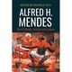 Alfred H. Mendes: Short Stories, Articles and Letters de Michele Levy ...