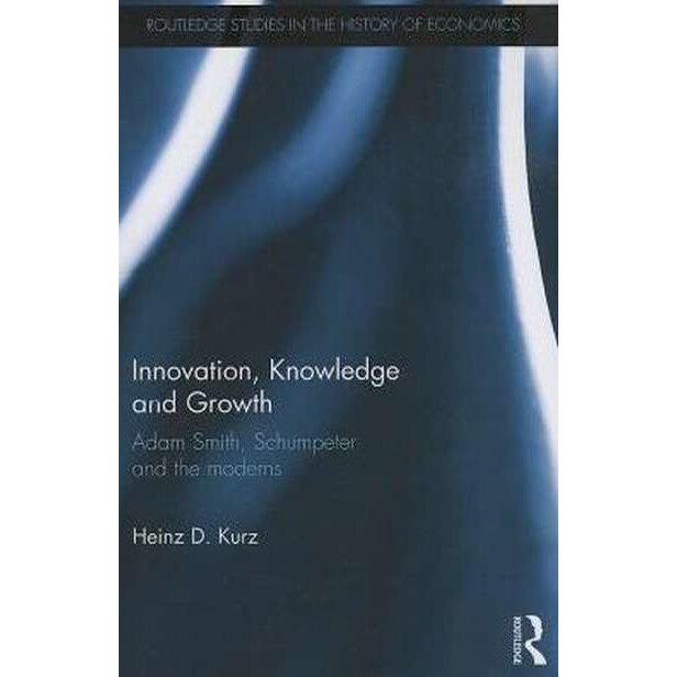 Innovation, Knowledge and Growth de Heinz D. Kurz - eMAG.ro