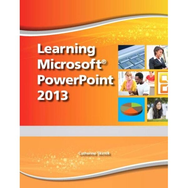 Learning Microsoft PowerPoint 2013 de Catherine Skintik - eMAG.ro