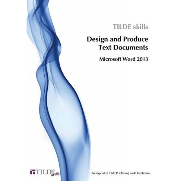 Design and Produce Text Documents de Tilde Skills - eMAG.ro